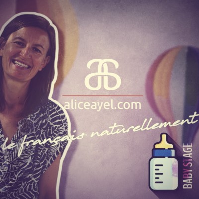 Baby Stage – Introduction – Alice Ayel